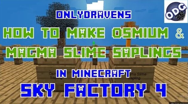 Minecraft - Sky Factory 4 - How to Make Osmium and Magma Slime Saplings ...