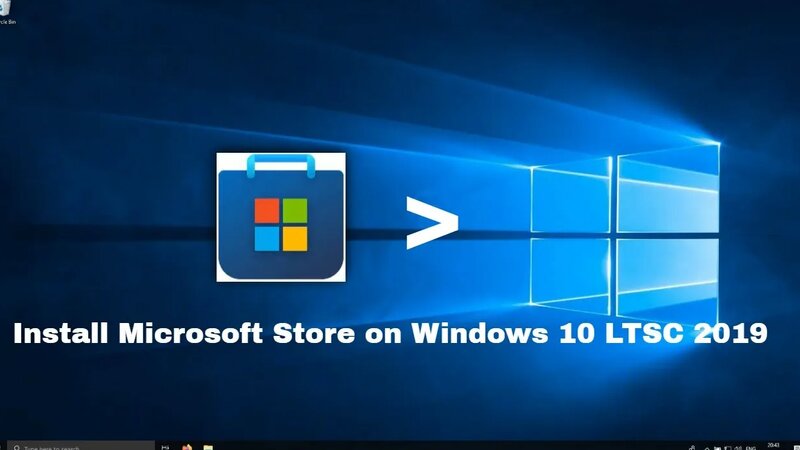 How to install Microsoft Store in Windows 10 LTSC 2019!