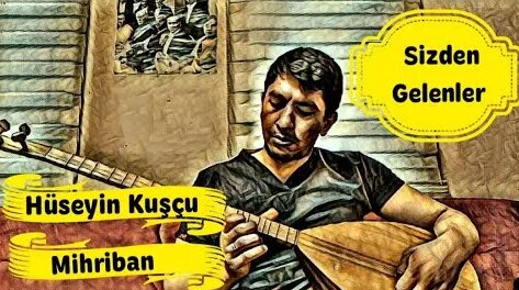 Sizden Gelenler – Hüseyin Kuşçu/Mihriban (Söz: Abdurrahim Karakoç ...