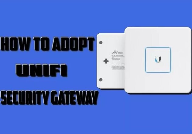 How To Adopt UniFi Security Gateway|Ubiquiti USG Adoption|Easy and ...