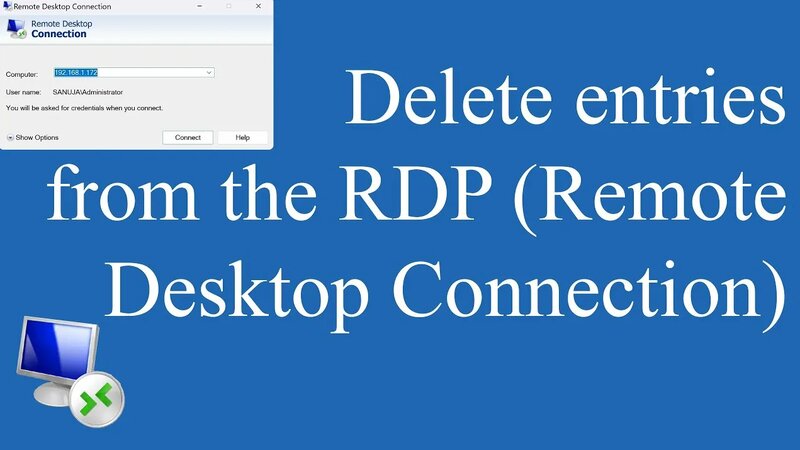How to delete entries from the Remote Desktop Connection window ...