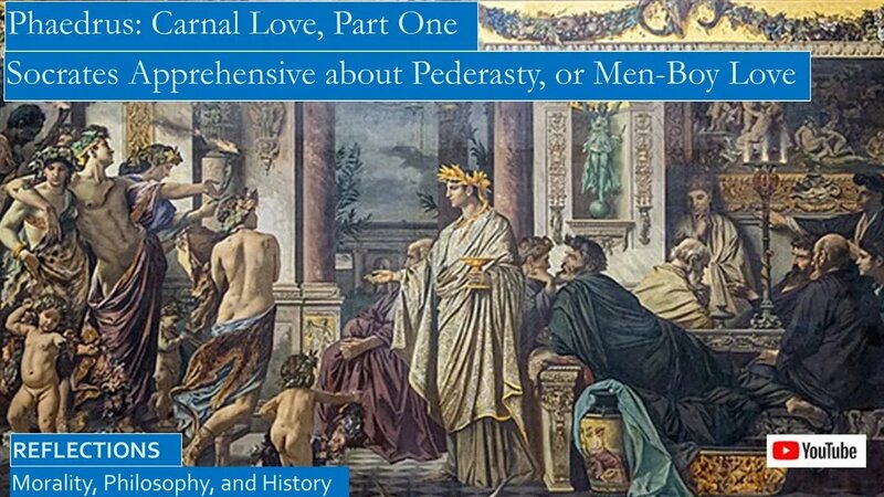 Plato's Dialogue of Phaedrus on Carnal Love and Rhetoric, Part 1 ...