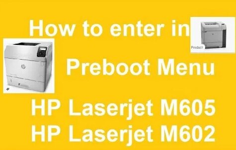 How to enter in preboot menu in HP Laserjet M605 Printer | Preboot Menu ...