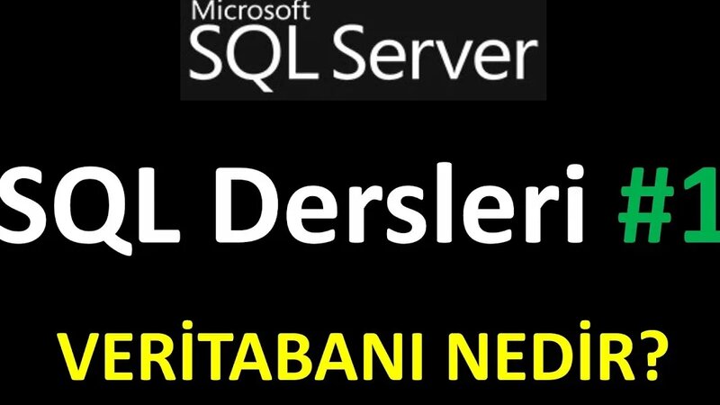SQL Dersleri 1 SQL Server 2022 ile SQL Eğitimi : Veritabanı Nedir ? SQL ...