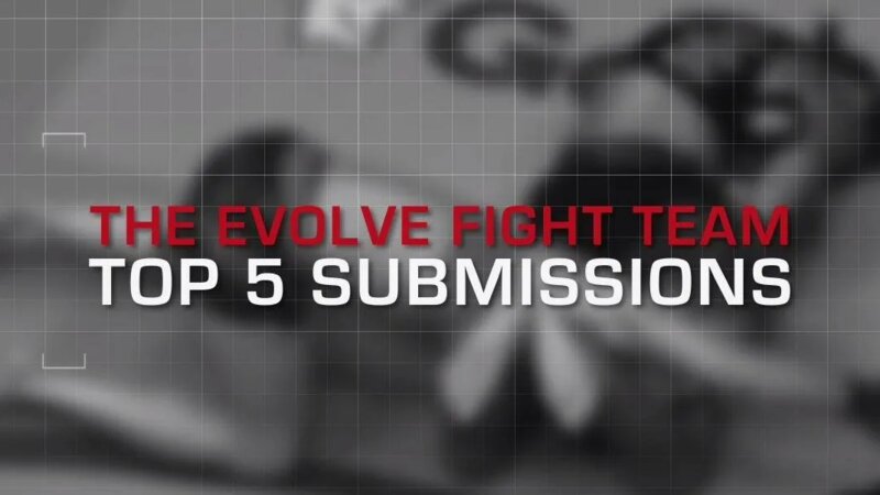 The Evolve Fight Team: Top 5 Submissions | Watch: The Top 5 ...