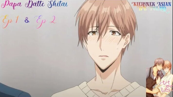 Papa Datte Shitai Odcinek 1 - Yandex Video aramada çevrimiçi izle