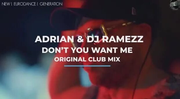 Adrian & Dj Ramezz Don't You Want Me (Original Club Mix ) 2024 ...