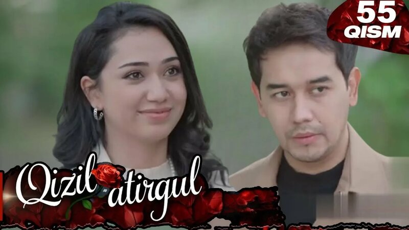 Qizil atirgul 55-qism (milliy serial) | Қизил атиргул 55-қисм (миллий ...