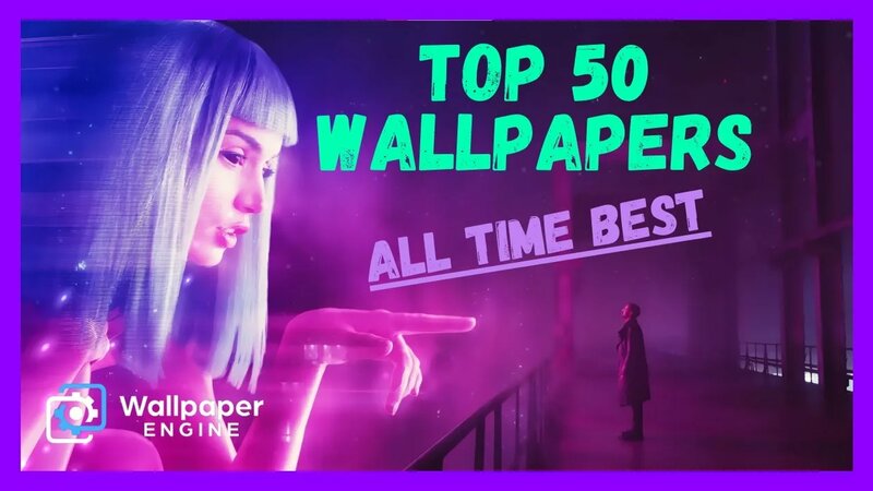 Top 50 All Time Best Wallpaper Engine Live Wallpapers 2022/23 ...