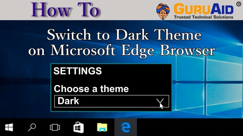 How to Switch to Dark Theme on Microsoft Edge Browser - GuruAid ...