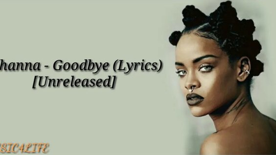 Rihanna - Goodbye (Lyrics) [Unreleased] - Смотреть онлайн в поиске ...