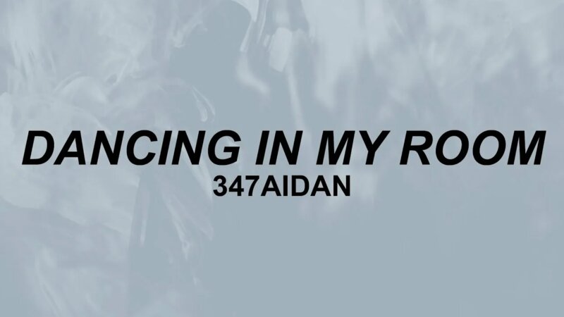347aidan - Dancing in My Room (Lyrics) | dancing in my room swaying my ...