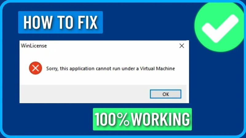 How to Fix Sorry this application cannot run under a Virtual Machine in ...