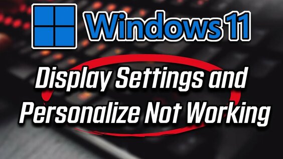 How To Fix Display Settings and Personalize Not Working in Windows 11 ...