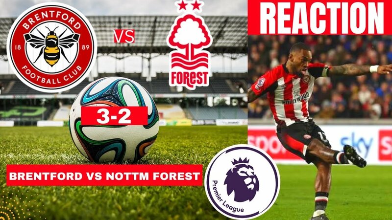 Brentford vs Nottingham Forest 3-2 Live Stream Premier League Football ...