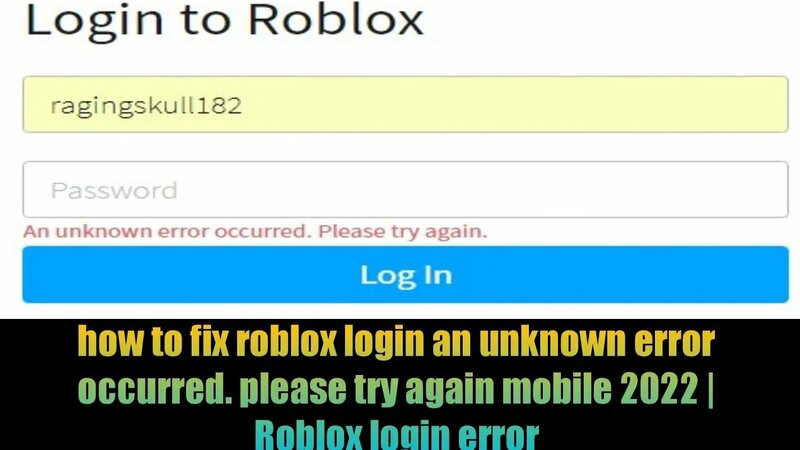 how to fix roblox login an unknown error occurred. please try again ...