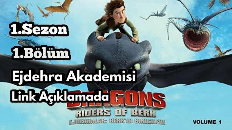 Ejderhalar: Berkin Binicileri | 1.Sezon 1.Bölüm | Ejderha akademisi ...