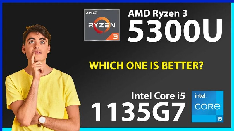 AMD Ryzen 3 5300u vs Intel Core i5 1135g7 Technical Comparison - Yandex ...