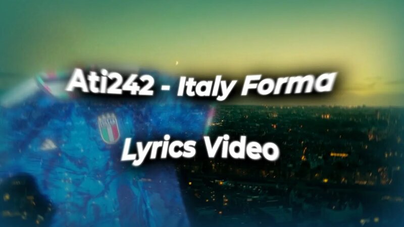 Ati242 - Italy Forma (Lyrics) - Yandex Video aramada çevrimiçi izle