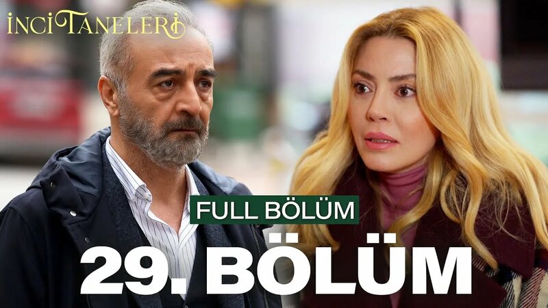 İnci Taneleri – 29. Bölüm - Yandex Video aramada çevrimiçi izle