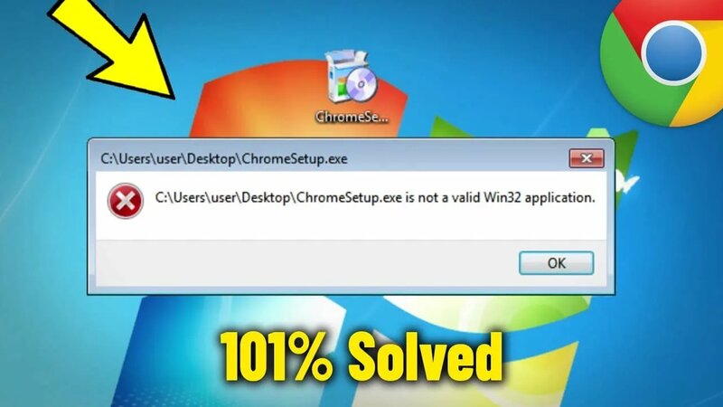 ChromeSetup.exe is not a valid Win32 application in Windows 7 - How To ...