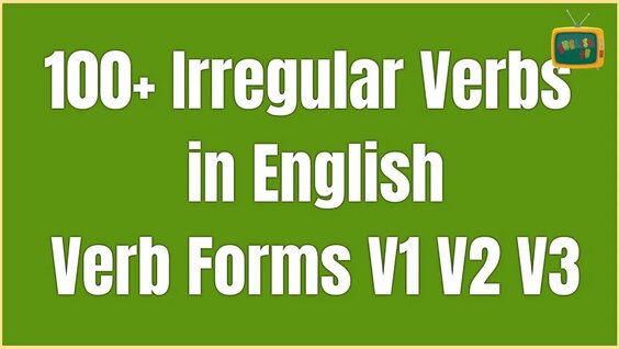 Irregular Verbs in English | List Verb Forms V1 V2 V3 Base Form, Past ...