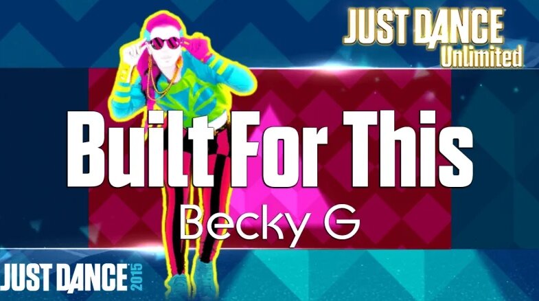 Just Dance Unlimited | Built For This - Becky G | Just Dance 2015 ...