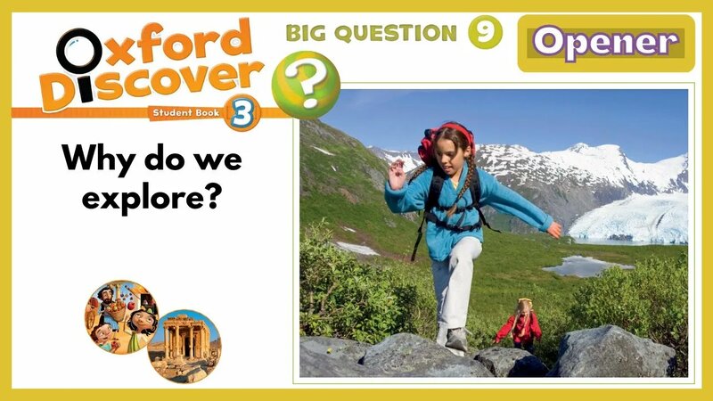 Oxford Discover 3 | Big Question 9 | Why do we explore? | Opener ...