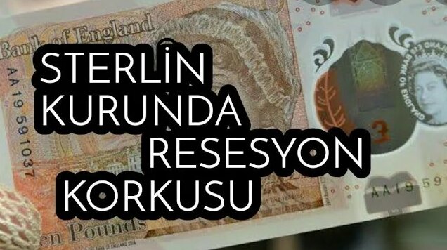 Sterlin kurunda resesyon korkusu!!!1 Sterlin Ne Kadar - 2020 İngiliz ...