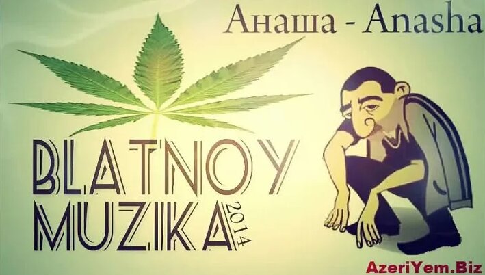 Blatnoy Muzika - Anasha - Анаша - 2016 Azeri.mp4 - Смотреть онлайн в ...