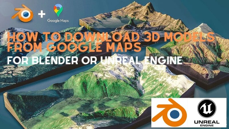 HOW TO DOWNLOAD 3D MODELS FROM GOOGLE MAPS FOR BLENDER OR UNREAL ENGINE ...