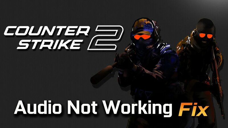 Counter-Strike 2 (CS2): Fix Sound/Audio Not Working, Fix Crackling ...