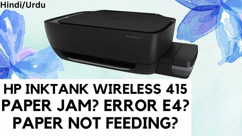 How to Fix Paper Jam or Error E4 in HP Ink Tank Wireless 415 Printer ...