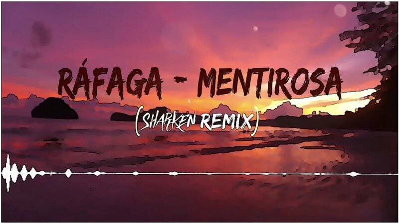 Ráfaga - Mentirosa (Sharken Remix) - Yandex Video aramada çevrimiçi izle