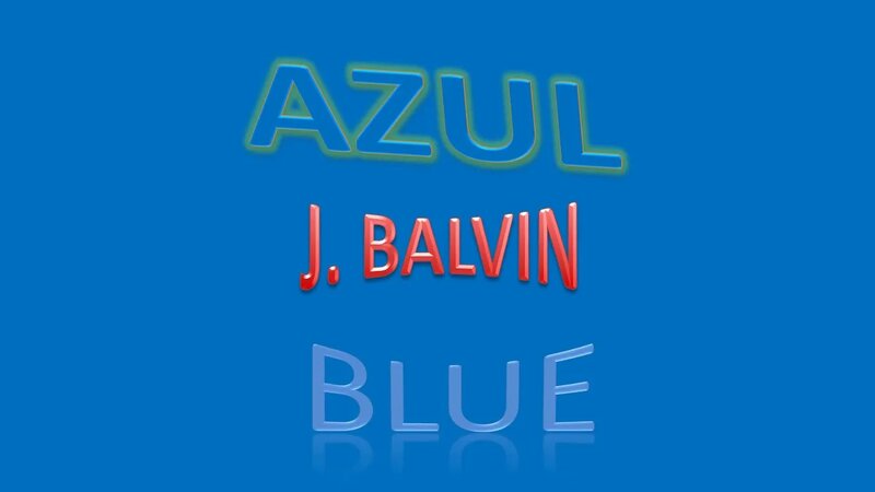 Azul J Balvin Song Lyrics Translation In English - Yandex Video aramada ...