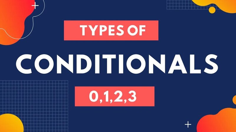 Conditionals | What are Conditionals | Types of Conditionals | Example ...