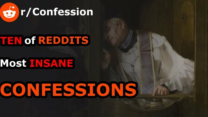 TEN of Reddits most Insane Confessions (r/Confession) - Смотреть онлайн ...