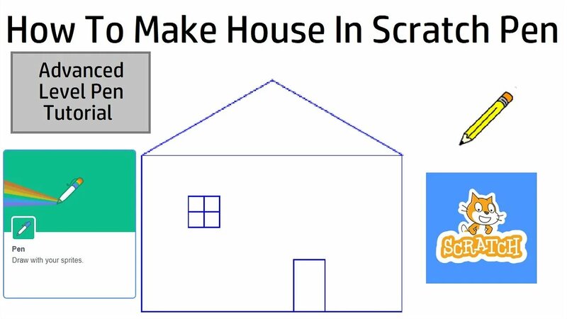 Scratch Pen Tutorial - Advanced Level - How To Make A House With ...