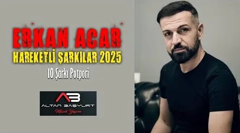 Erkan Acar - Hareketli Şarkılar 2025 (Altan Başyurt Müzik Yapım) - Yandex Video aramada ...