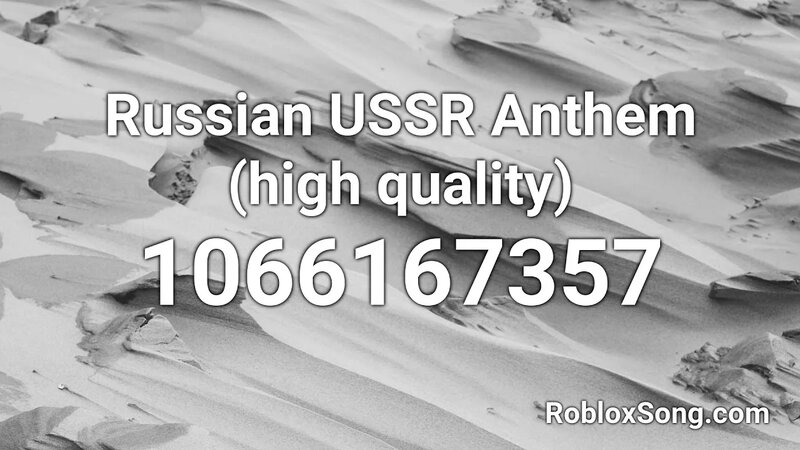 Russian USSR Anthem (high quality) Roblox ID - Roblox Music Code ...