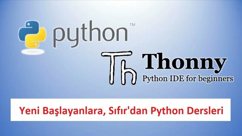Yeni Başlayanlara Sıfırdan Python Dersleri - Thonny IDE ile Ders 1 ...