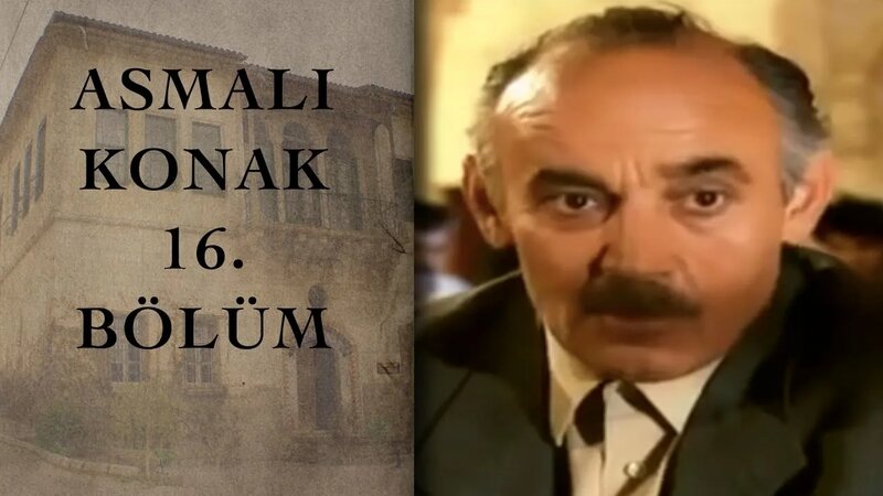 Asmali Konak 16. Bölüm - Yandex Video aramada çevrimiçi izle