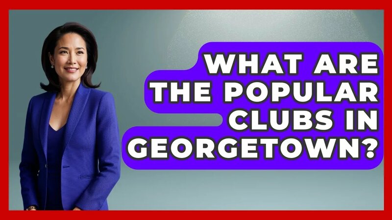 What Are the Popular Clubs in Georgetown? | Everything About Washington ...