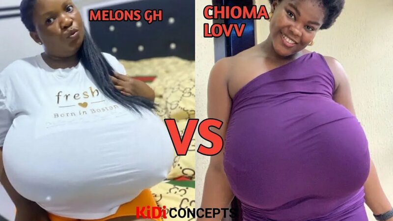 Melons GH vs Chioma LOVV who has the Biggest Boobs In Africa 🇬🇭🇳🇬 ...