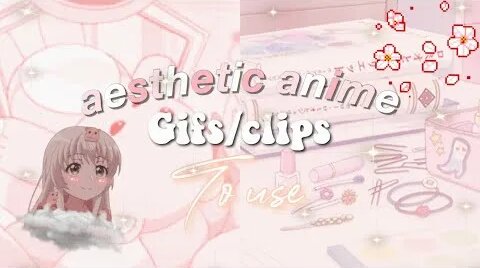 aesthetic anime gifs/clips to use // r a i n i n g p e a r l s