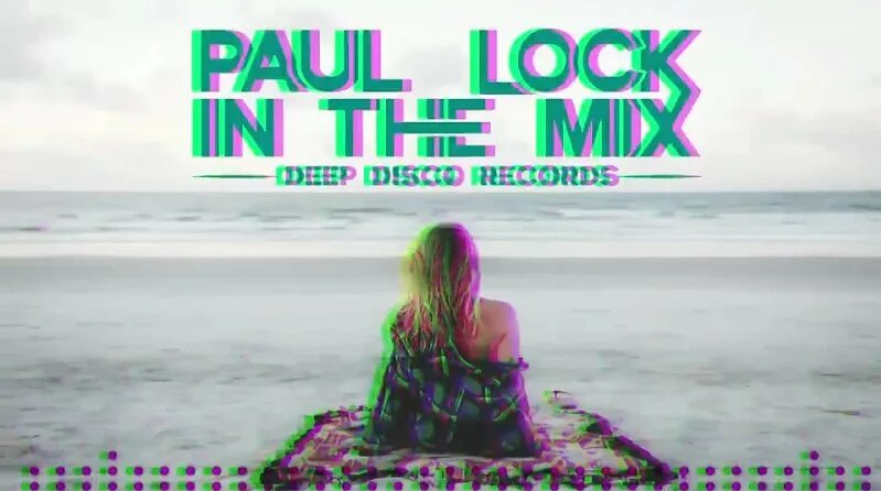 Deep House DJ Set _73 - In The Mix With Paul Lock (Original Tracks ...