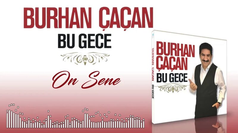Burhan Çaçan - On sene - Yandex Video aramada çevrimiçi izle