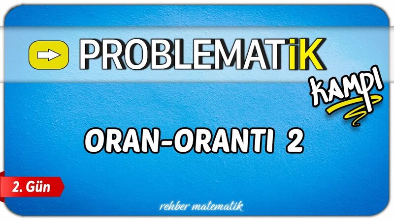 Oran Orantı 2 | Problemler Kampı 2.Gün | Problematik Kampı | Rehber Matematik - Yandex Video ...