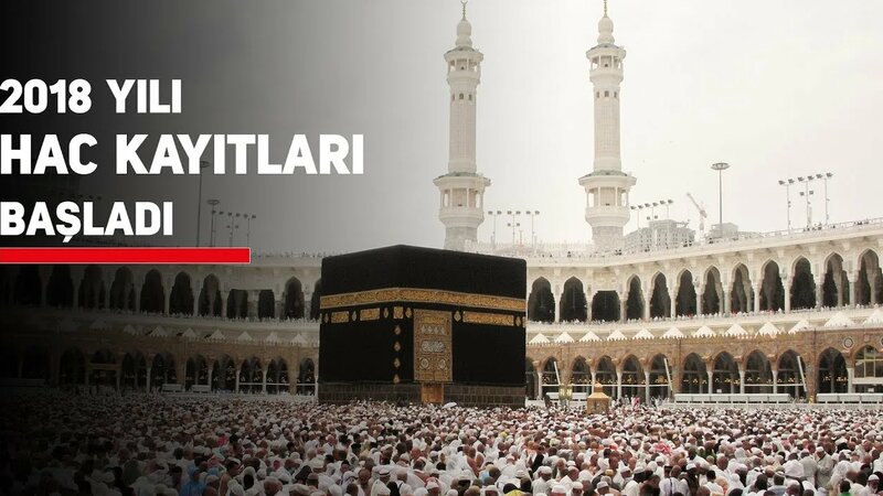 2018 Yılı Hac Kayıtları Başladı