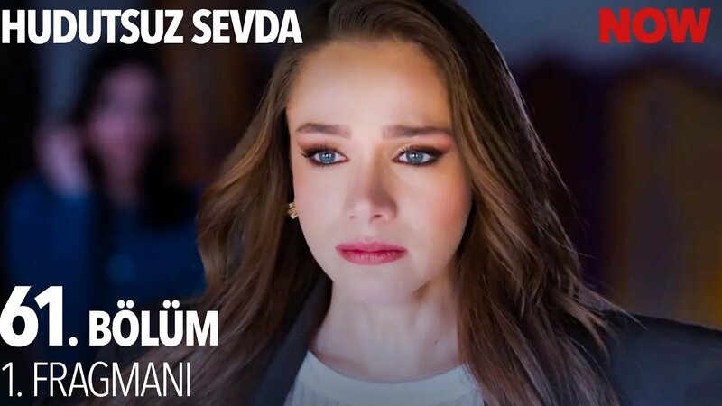 Hudutsuz Sevda 61. Bölüm 1. Fragmanı - Смотреть онлайн в поиске Яндекса ...